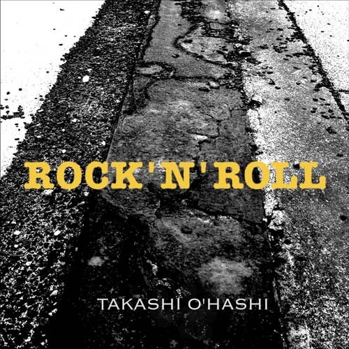 ROCK 'N' ROLL｜TAKASHI O'HASHI - 楽器堂オンラインショップ